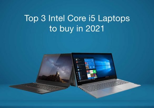 Top 3 Intel Core i5 Laptops to buy in 2021 - Laptop Arena